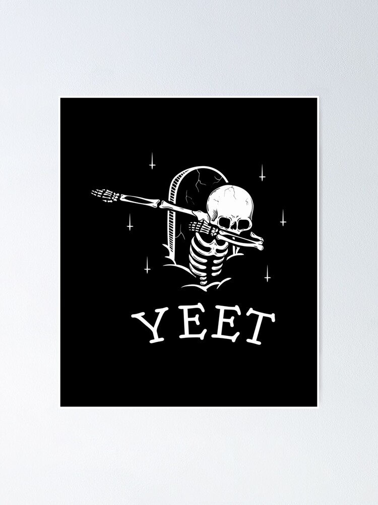 "Yeet Dab Meme - Skeleton Dab Pullover" Poster for Sale by CuahMag ...