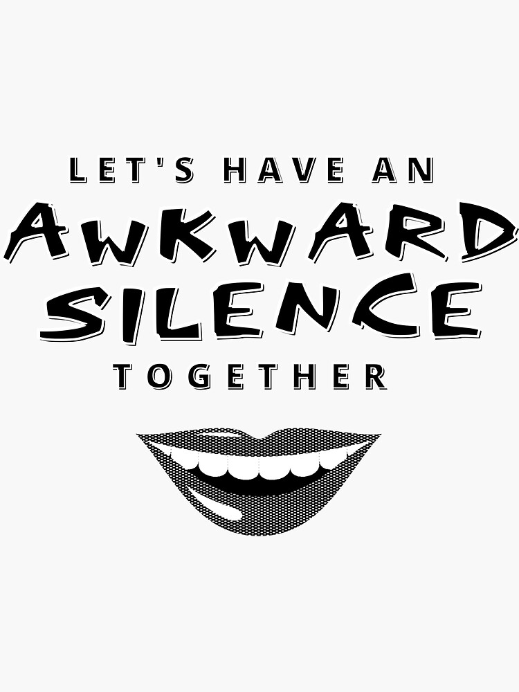 "Funny Awkward Silence Grey Lips Black Letters Graphic" Sticker for ...