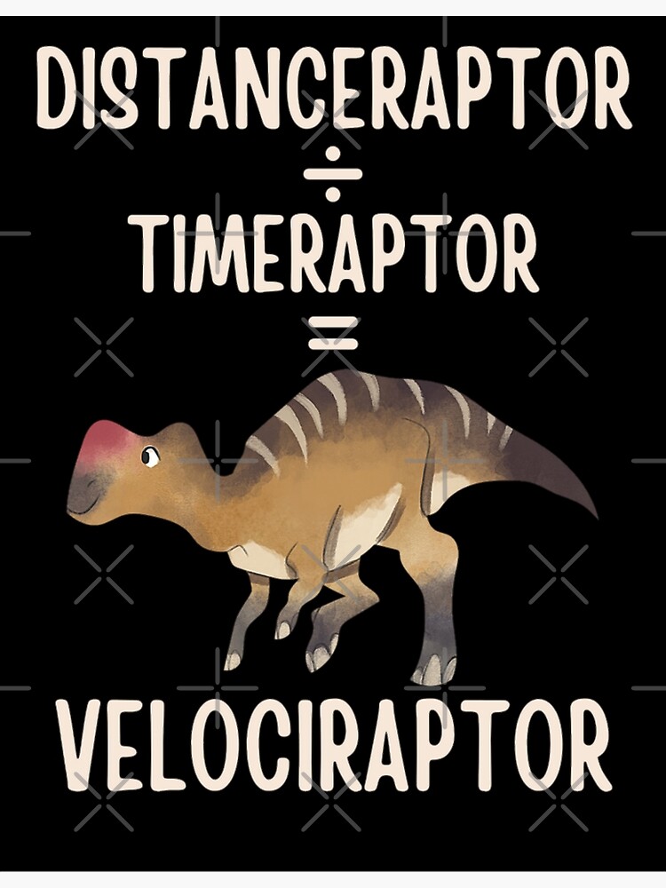 "Velociraptor Distanceraptor Timeraptor : Funny Dinosaur Jokes" Poster ...