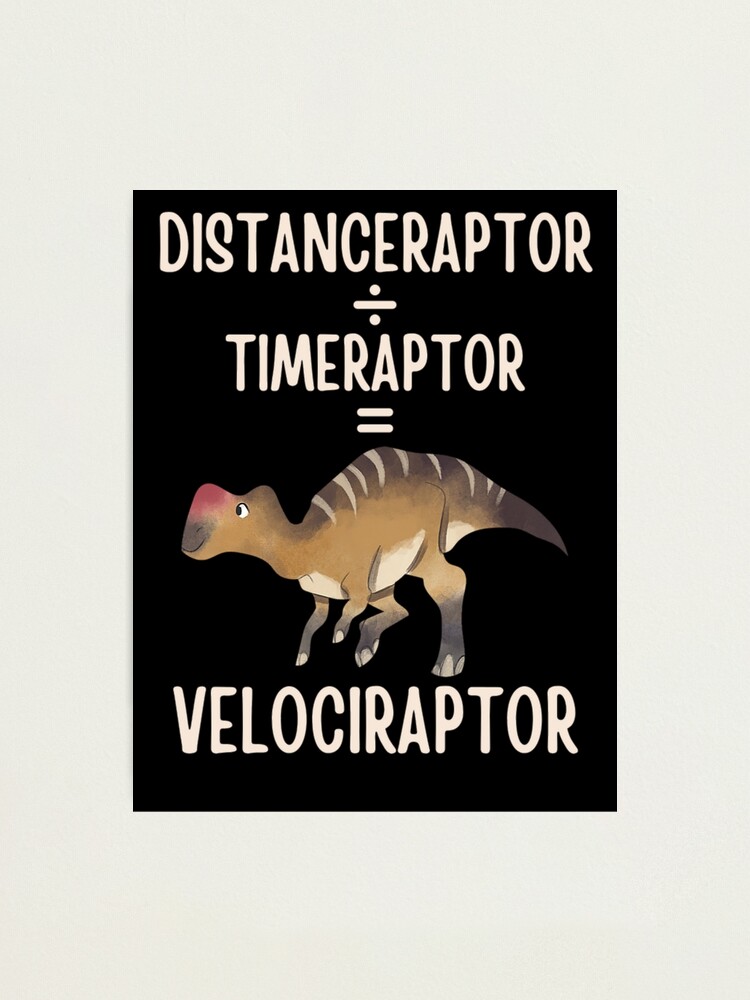"Velociraptor Distanceraptor Timeraptor : Funny Dinosaur Jokes ...