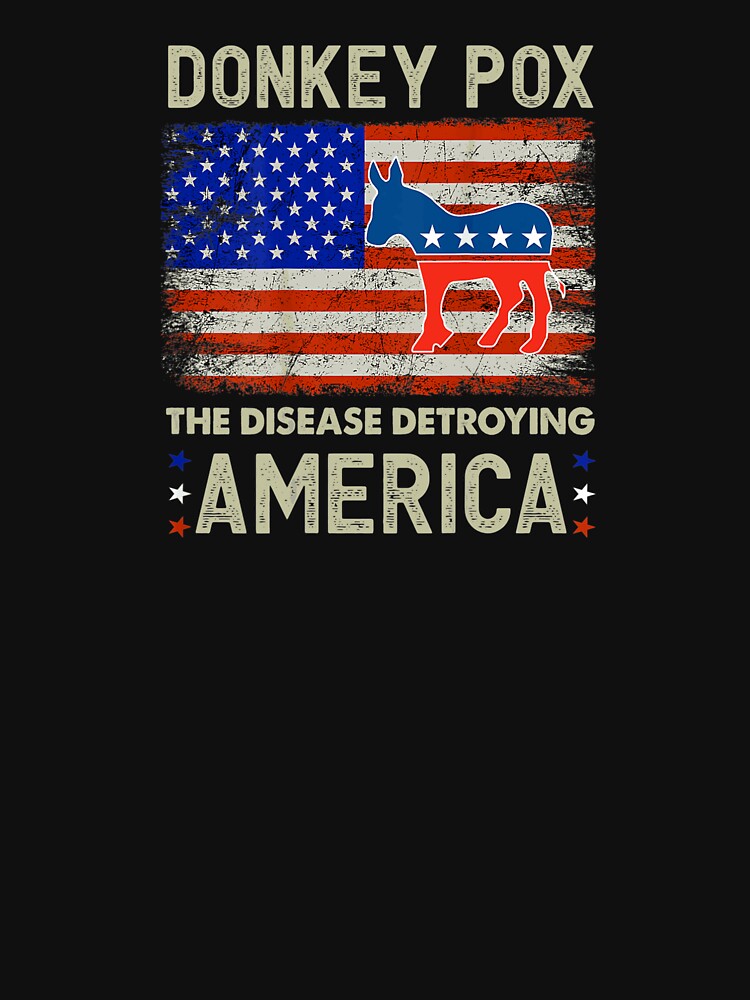 "Donkey Pox The Disease Destroying America Donkeypox Back " T-shirt by ...