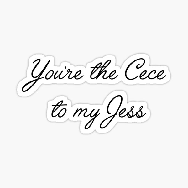 "New Girl, Friendship quotes - You're the Cece to my Jess" Sticker for ...