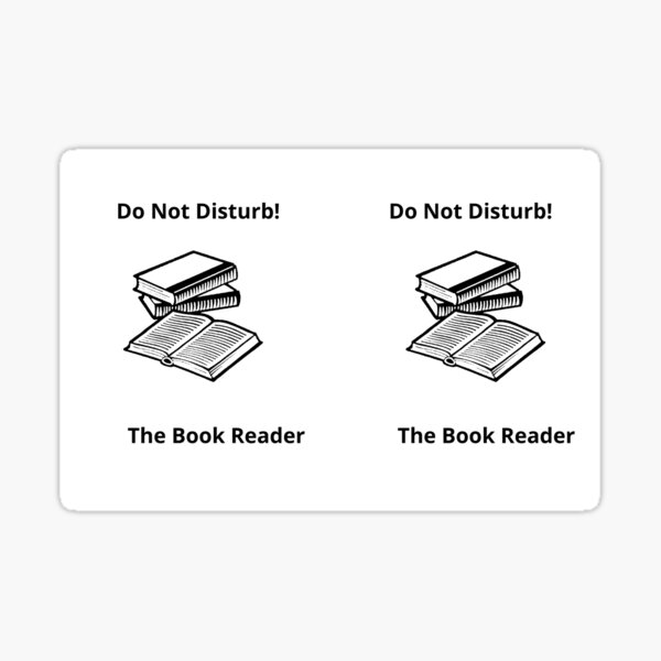 "Do not Disturb! The Book Reader" Sticker for Sale by smugmugsgallery ...