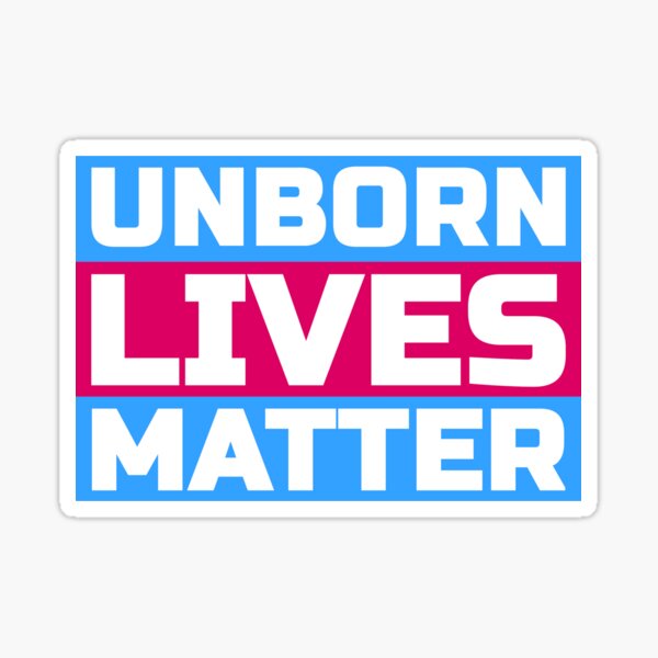"Unborn Lives Matter" Sticker for Sale by dennystee | Redbubble