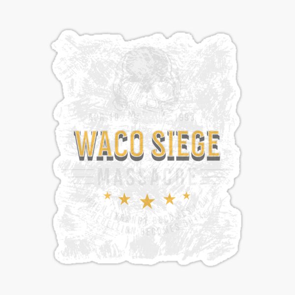 "Branch Davidians Waco Texas When Tyranny Becomes Law" Sticker for Sale ...