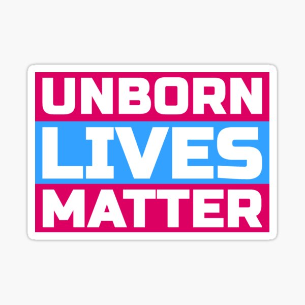 "Unborn Lives Matter" Sticker for Sale by dennystee | Redbubble