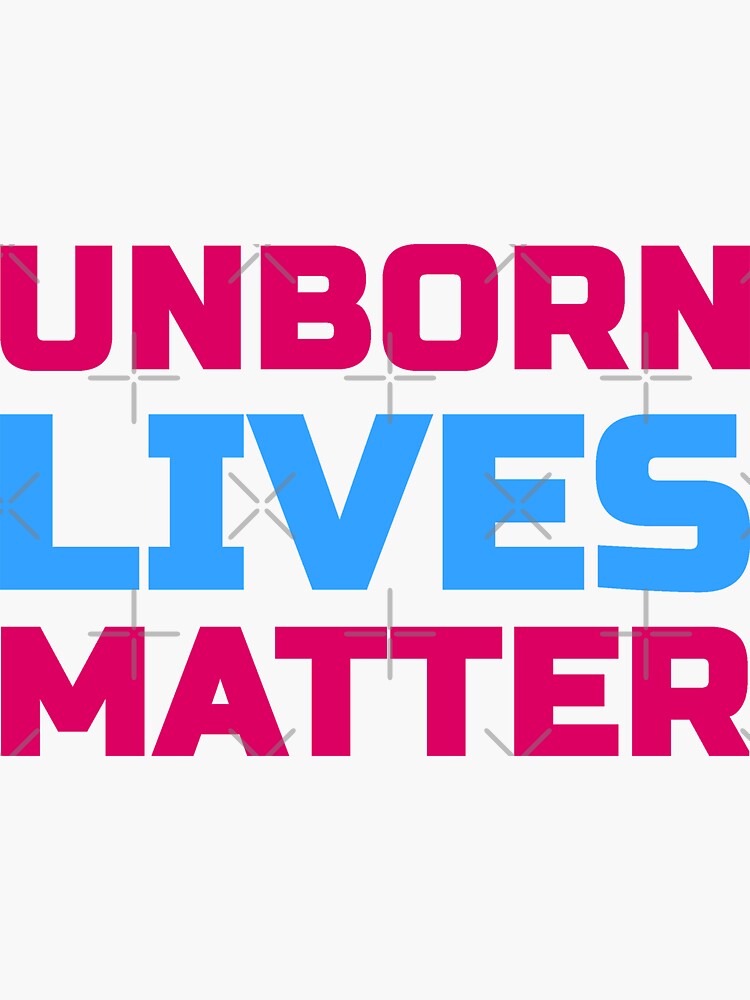 "Unborn Lives Matter" Sticker for Sale by dennystee | Redbubble