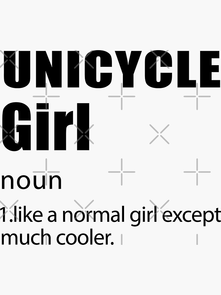 "Unicycle Girl Definition, Unicycle Rider, Funny Unicycle" Sticker for ...