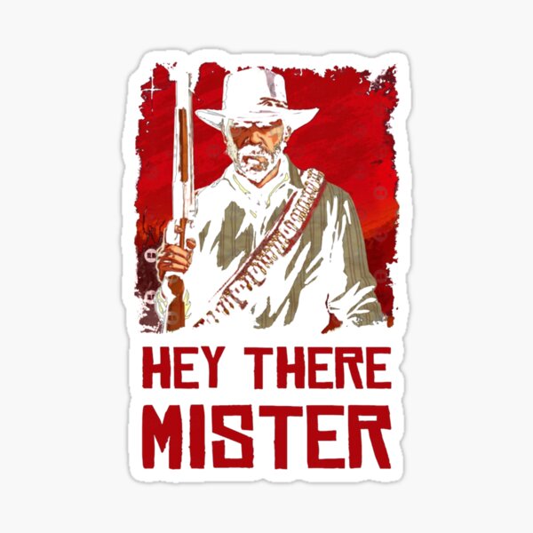 "HEY THERE MISTER - Arthur Morgan " Sticker for Sale by Keisha-UK ...