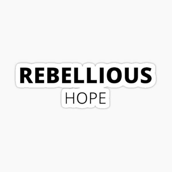 "Rebellious Hope " Sticker for Sale by GeorginaLawrenc | Redbubble