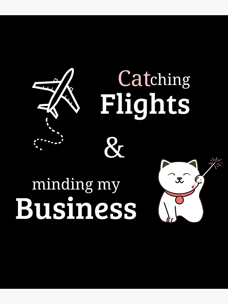 "Catching Flights Not Feelings & Minding My Business - Funny Cat Memes ...