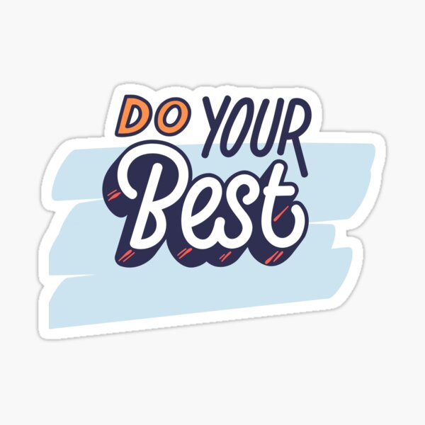 "Do your Best" Sticker for Sale by hastagsignature | Redbubble