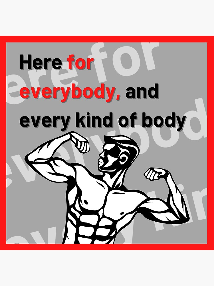 "Here for everybody, and every kind of body" Sticker for Sale by ...