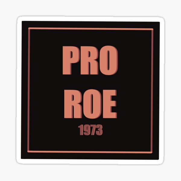 "Pro Roe 1973" Sticker for Sale by Miranda-Grace | Redbubble