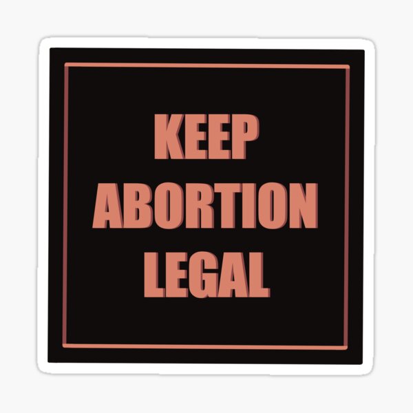 "Keep Abortion Legal" Sticker for Sale by Miranda-Grace | Redbubble