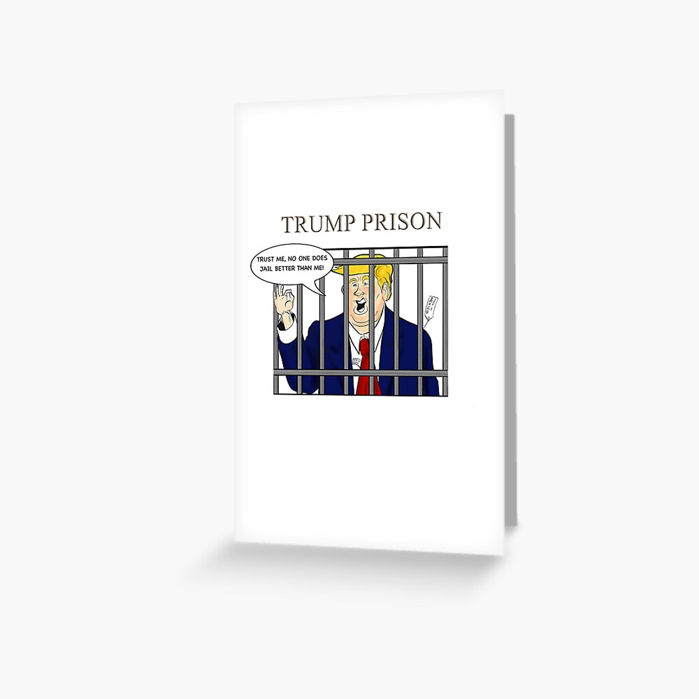 "TRUMP PRISON" Greeting Card for Sale by JAYPAUL | Redbubble