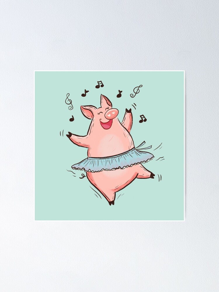 "Pig dancing " Poster for Sale by Motto5682 | Redbubble