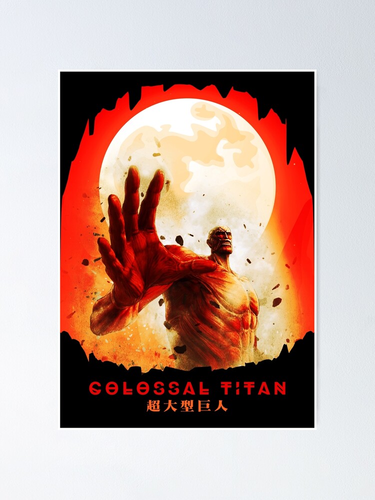 "ATTACK ON TITAN - COLOSSAL TITAN" Poster for Sale by CIRCLERET | Redbubble