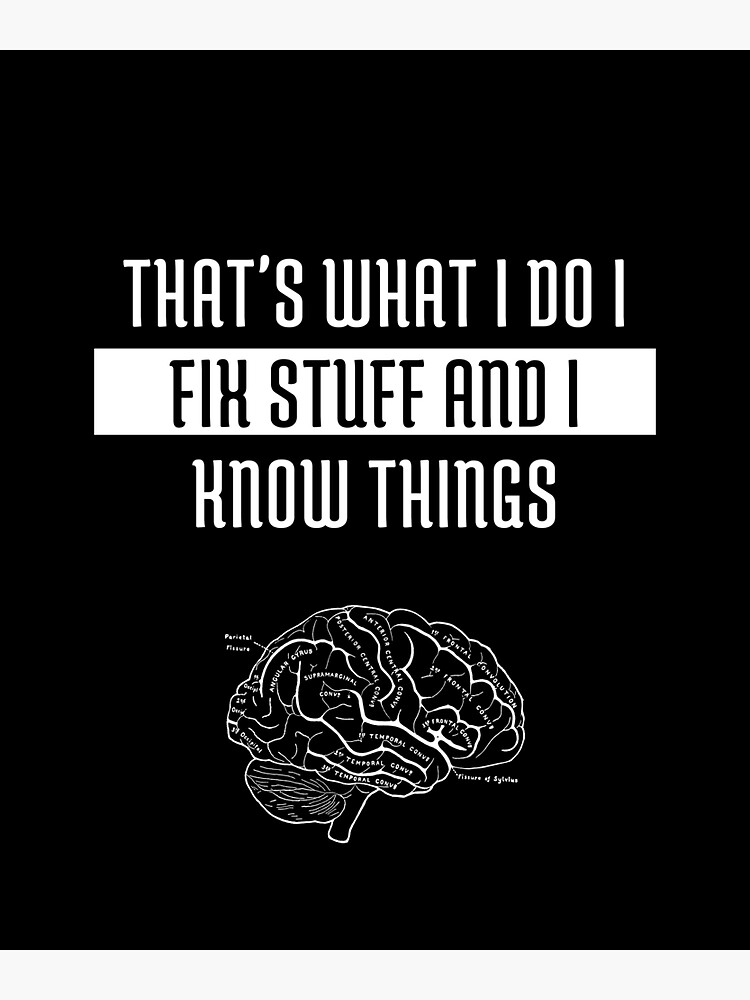"that's what i do i fix stuff and i know things" Sticker for Sale by ...