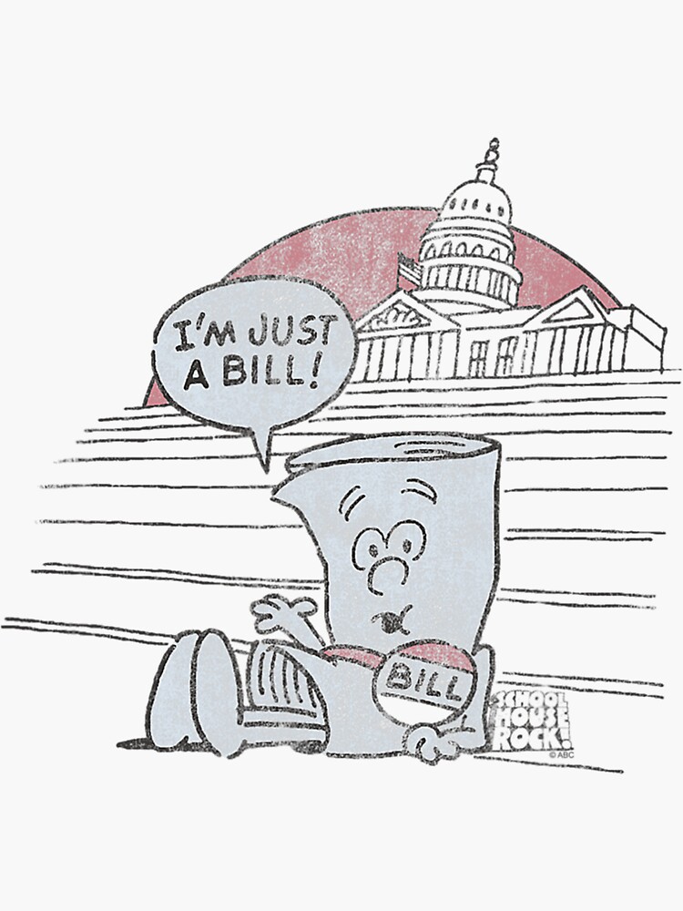 "Schoolhouse Rock I'm Just a Bill" Sticker for Sale by bigpancreas5922 ...