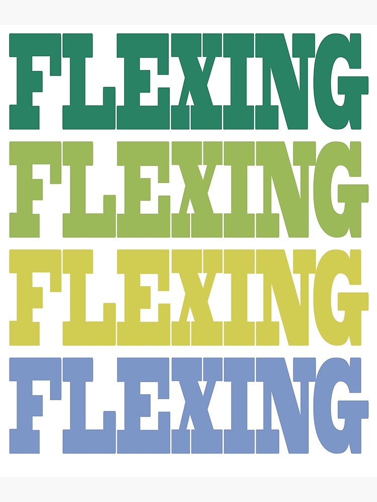 "FLEXING" Poster for Sale by PropJoe | Redbubble