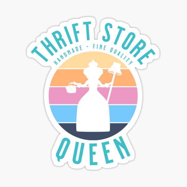 "Thrift Store Queen" Sticker for Sale by GraphismNinja | Redbubble