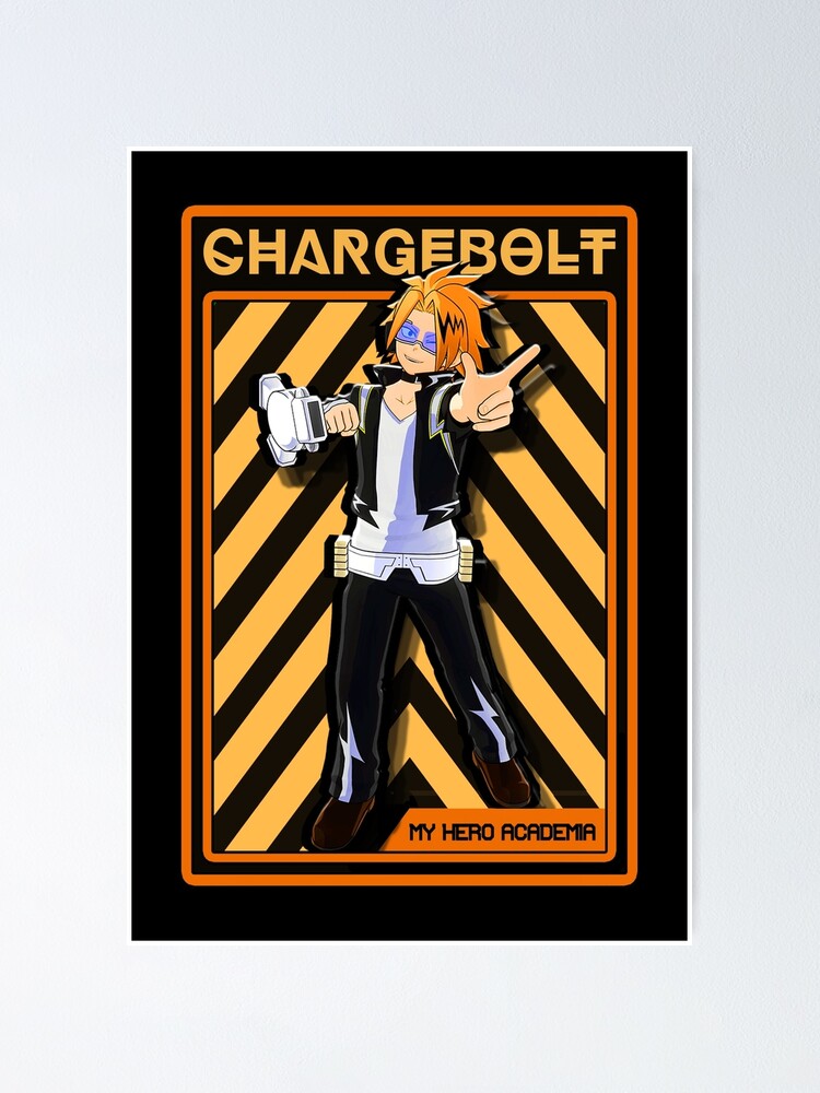 "MY HERO ACADEMIA - CHARGEBOLT" Poster for Sale by UNCHMUNCH | Redbubble