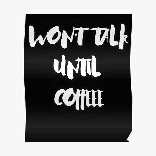 "WON'T TALK UNTIL COFFEE - Spooky Black and White aesthetic - Drinking ...