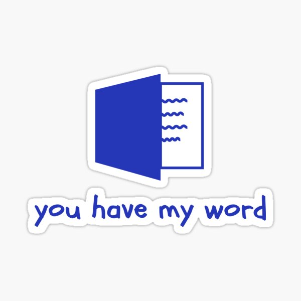 "you have my word" Sticker for Sale by joliWook | Redbubble