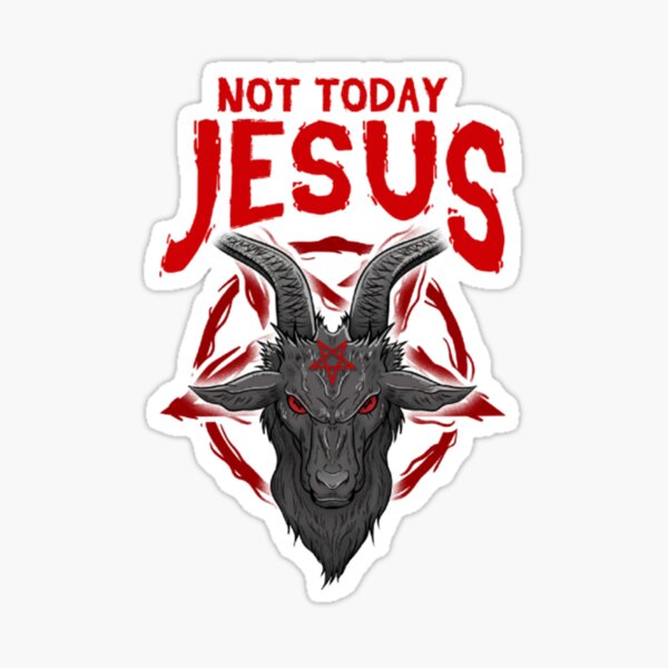 "Not today jesus " Sticker for Sale by EddieFW | Redbubble