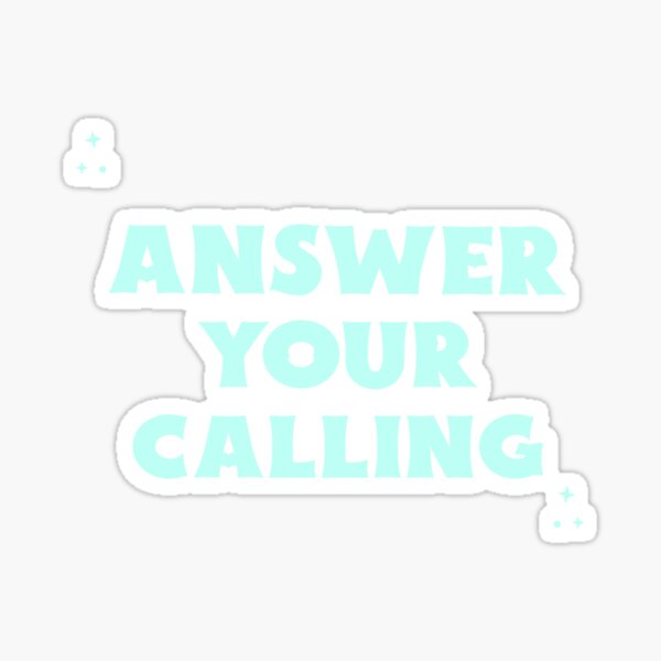 "Answer Your Calling" Sticker for Sale by Sali3 | Redbubble