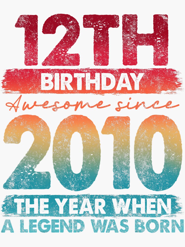 "Vintage 2010 Limited Edition 2010 12 years old 12th Birthday" Sticker ...