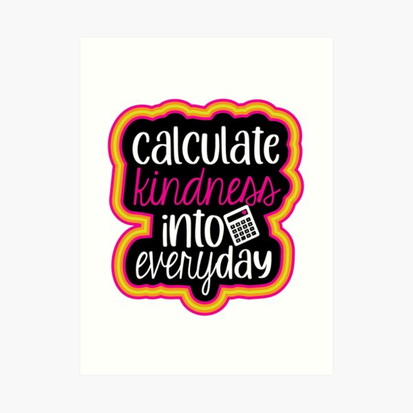 "Calculate Kindness into Everyday (Black & Retro Rainbow) Sticker" Art ...