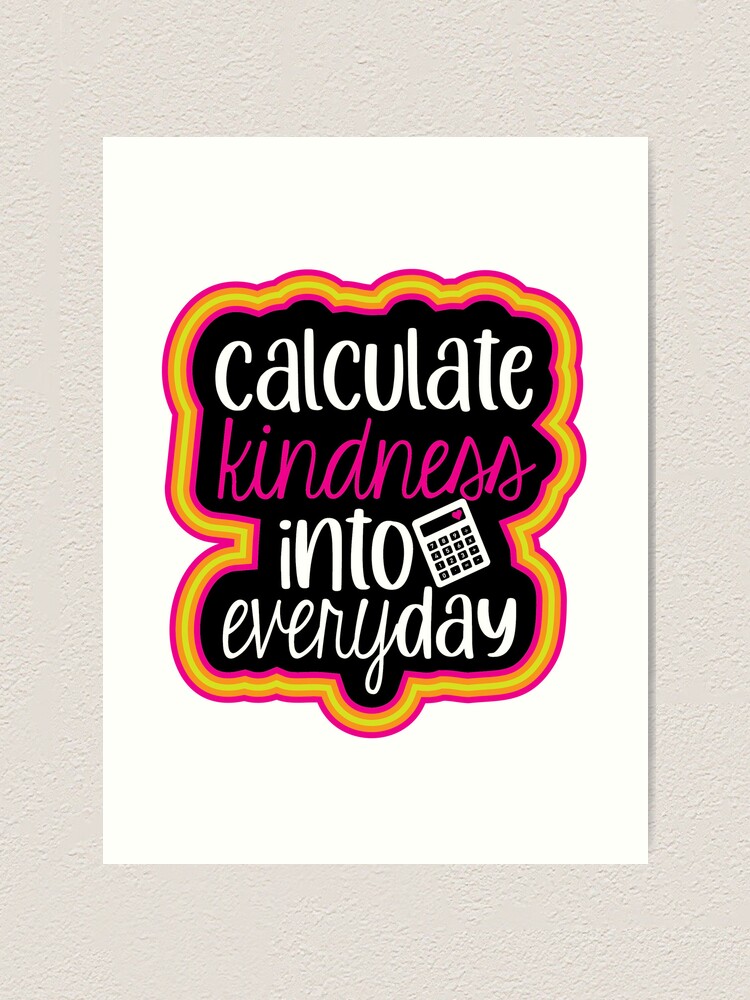 "Calculate Kindness into Everyday (Black & Retro Rainbow) Sticker" Art ...