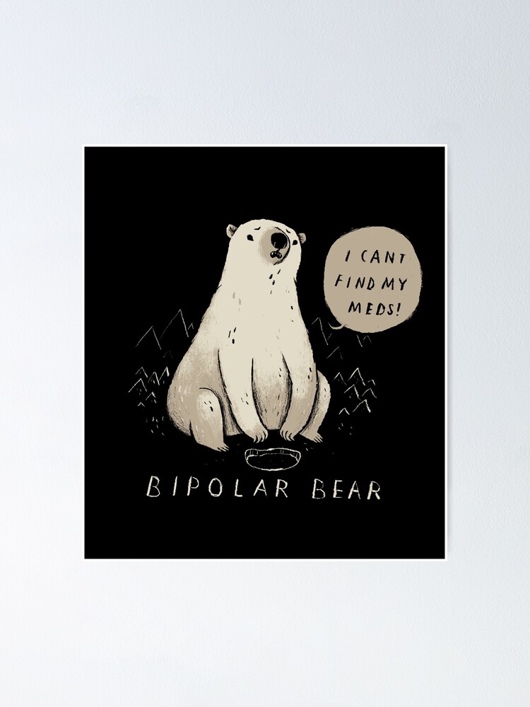 "bipolar bear " Poster by louros | Redbubble