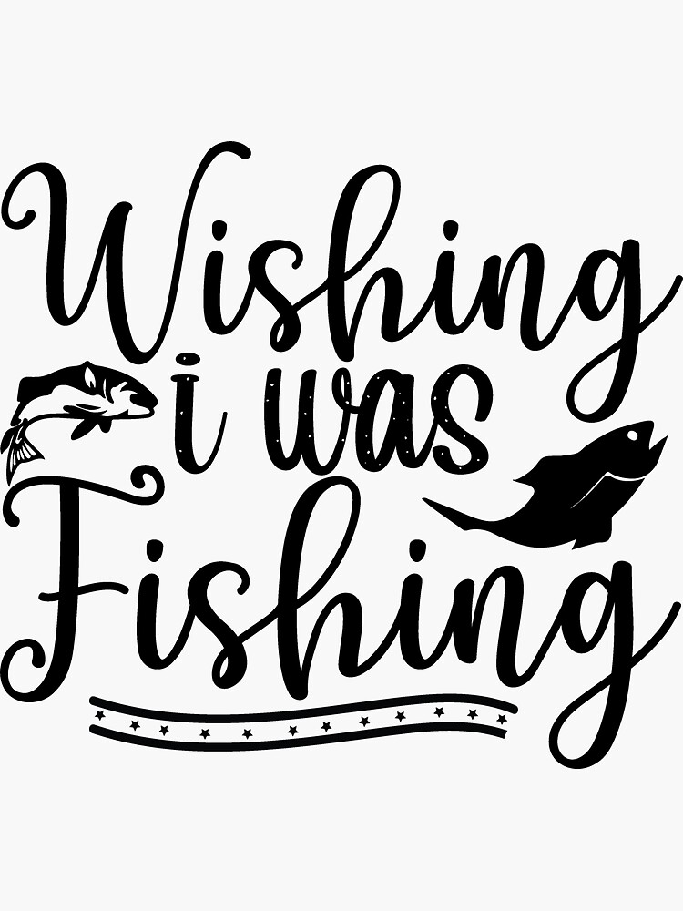"Wish I Was Fishin Vintage Fishing Wishing I Was Fishing Funny Vintage ...