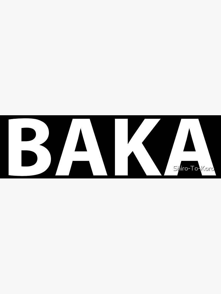 "Baka black and white" Sticker for Sale by Shiro-To-Koro | Redbubble
