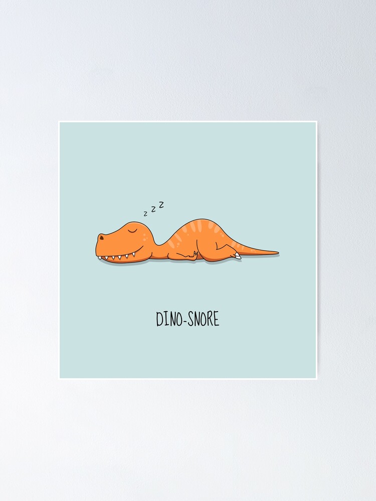 "The Infamous Dino Snore" Poster for Sale by L1nes | Redbubble