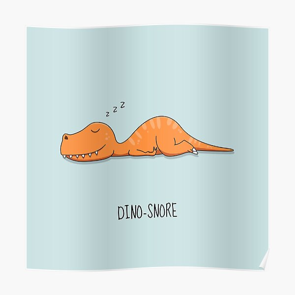 "The Infamous Dino Snore" Poster for Sale by L1nes | Redbubble