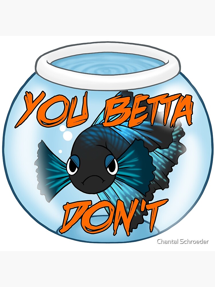 "You Betta Don't (black/blue ver.)" Poster for Sale by guttergoo ...