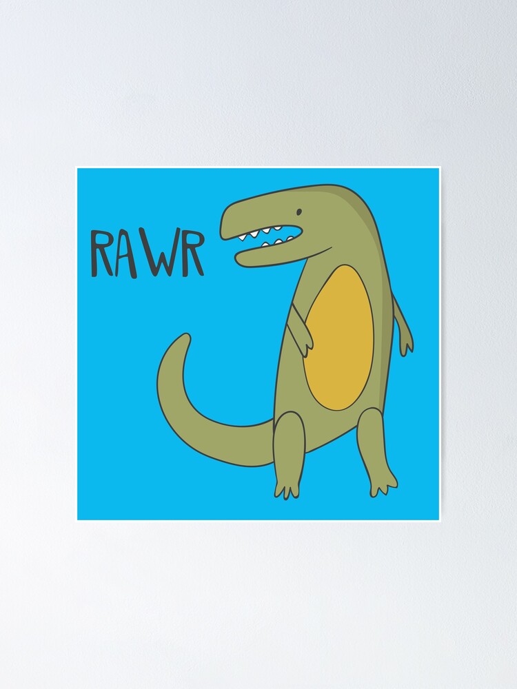 "RAWR T-REX TYRANNOSAURUS REX CUTE DINOSAUR" Poster by CliffordHayes ...