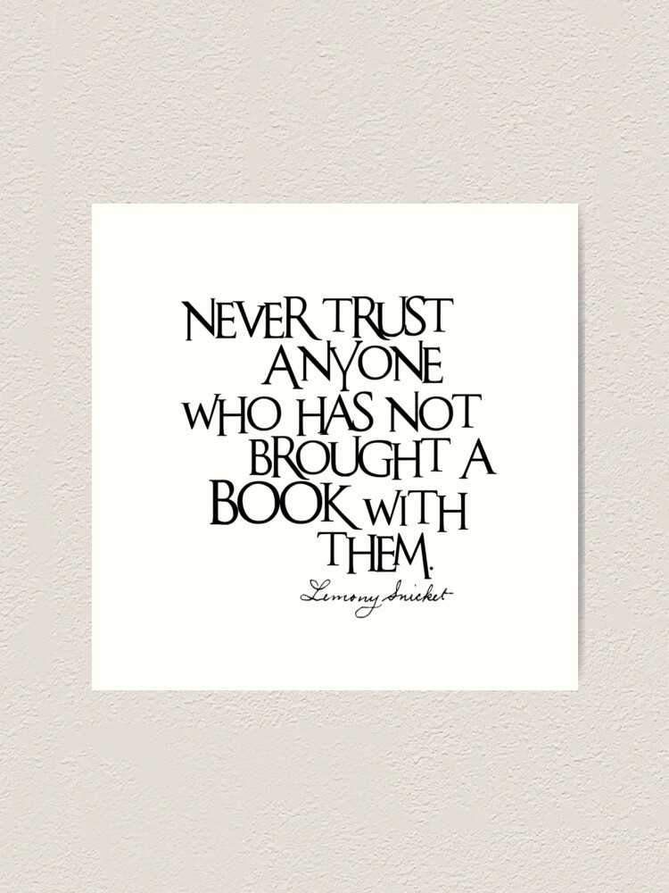 "Lemony Snicket Quote" Art Print for Sale by quiethere | Redbubble