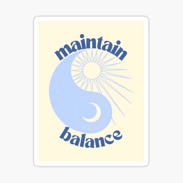 "maintain balance " Sticker for Sale by hez-19 | Redbubble