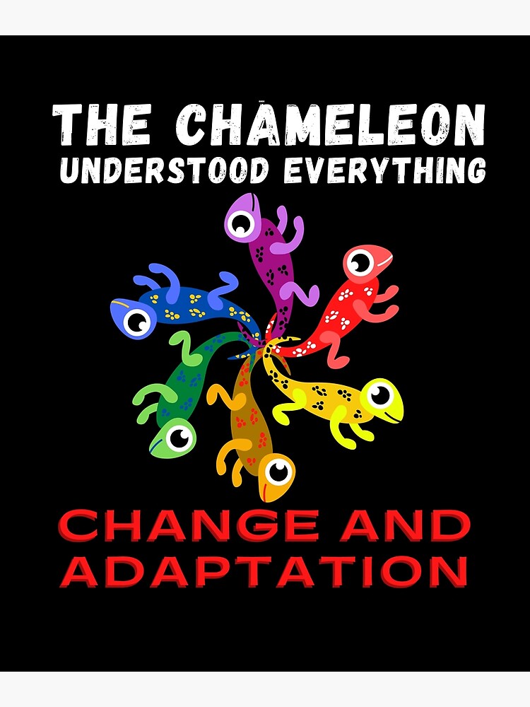 "Chameleon Colors Motivation Change and Adaptation" Poster for Sale by ...