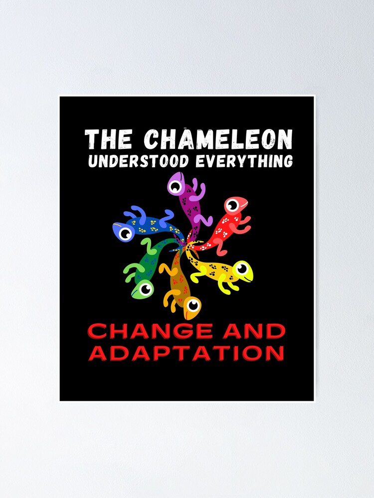 "Chameleon Colors Motivation Change and Adaptation" Poster for Sale by ...
