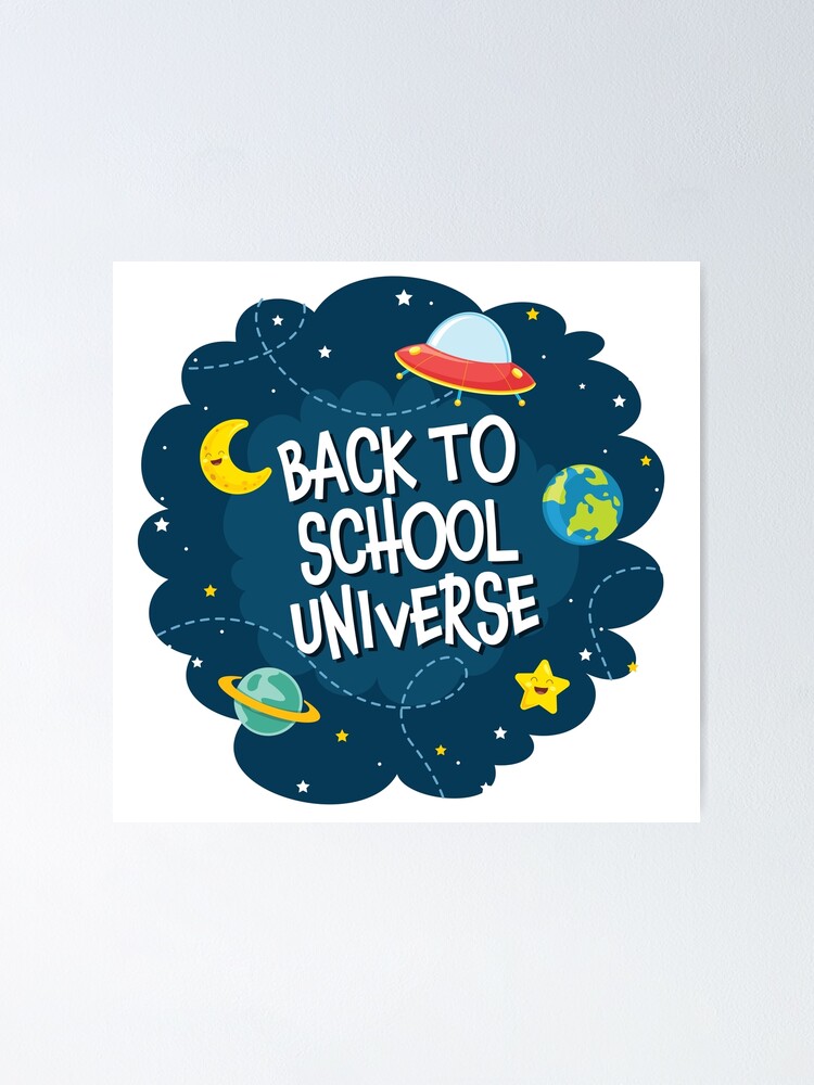 "Welcome Back to School Universe. Beyond the stars. Sweet." Poster for ...