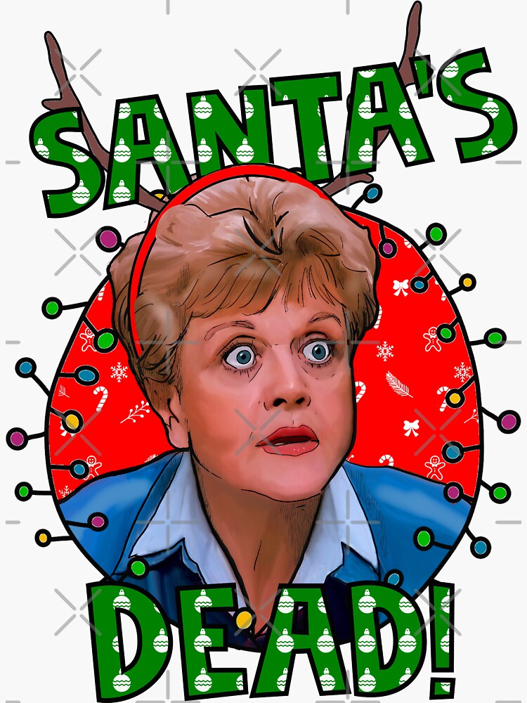 "Murder She Wrote, Santa's Dead - Jessica Fletcher" Sticker for Sale by ...