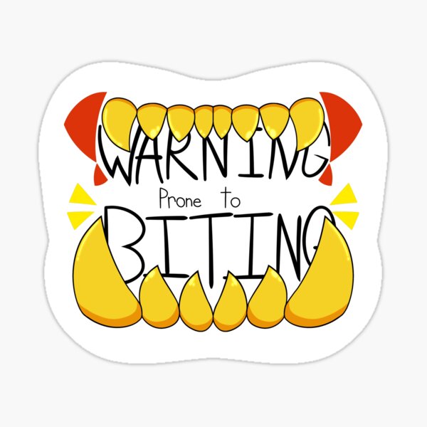 "WARNING! Prone to BITING" Sticker for Sale by BunBites0X0 | Redbubble