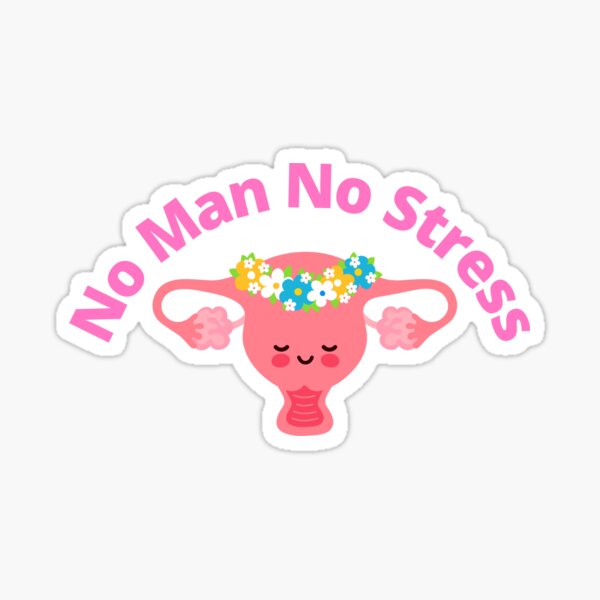 "No Man No Stress - Middle Finger Uterus Pro-choice Feminist - No Man ...