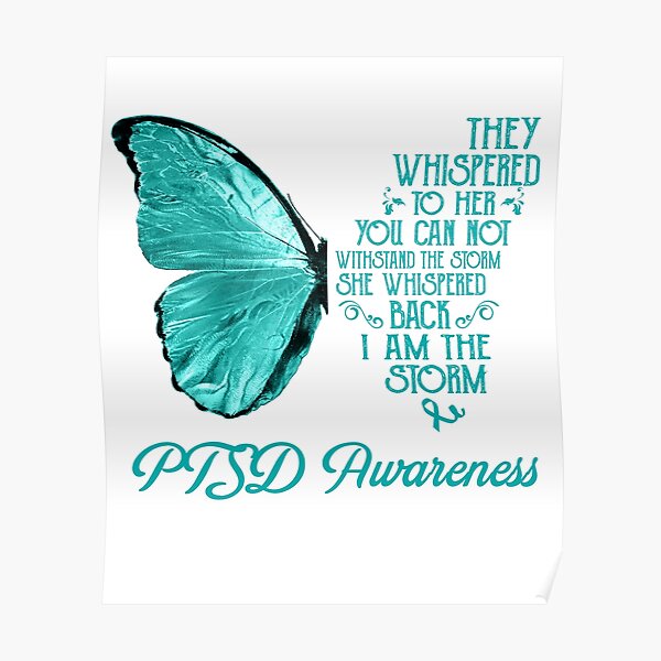 "Butterfly I Am The Storm PTSD Awareness" Poster for Sale by whlrcheryl ...